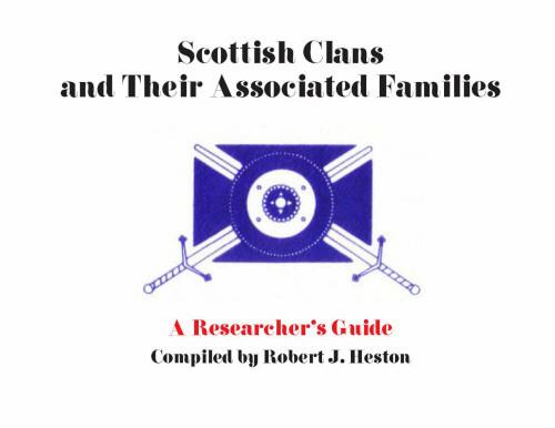 Scottish Clans and Their Associated Families: A Researcher's Guide ...